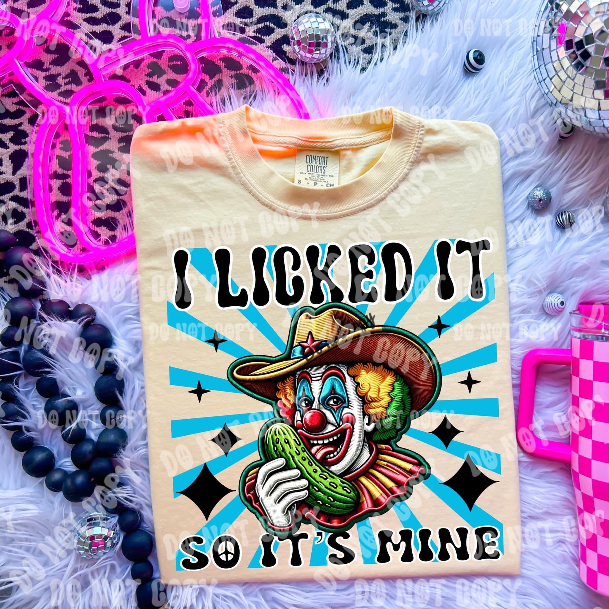 I Liked It So It’s Mine Pickle Clown TRANSFER – Sassy Sublimation & Screen Prints