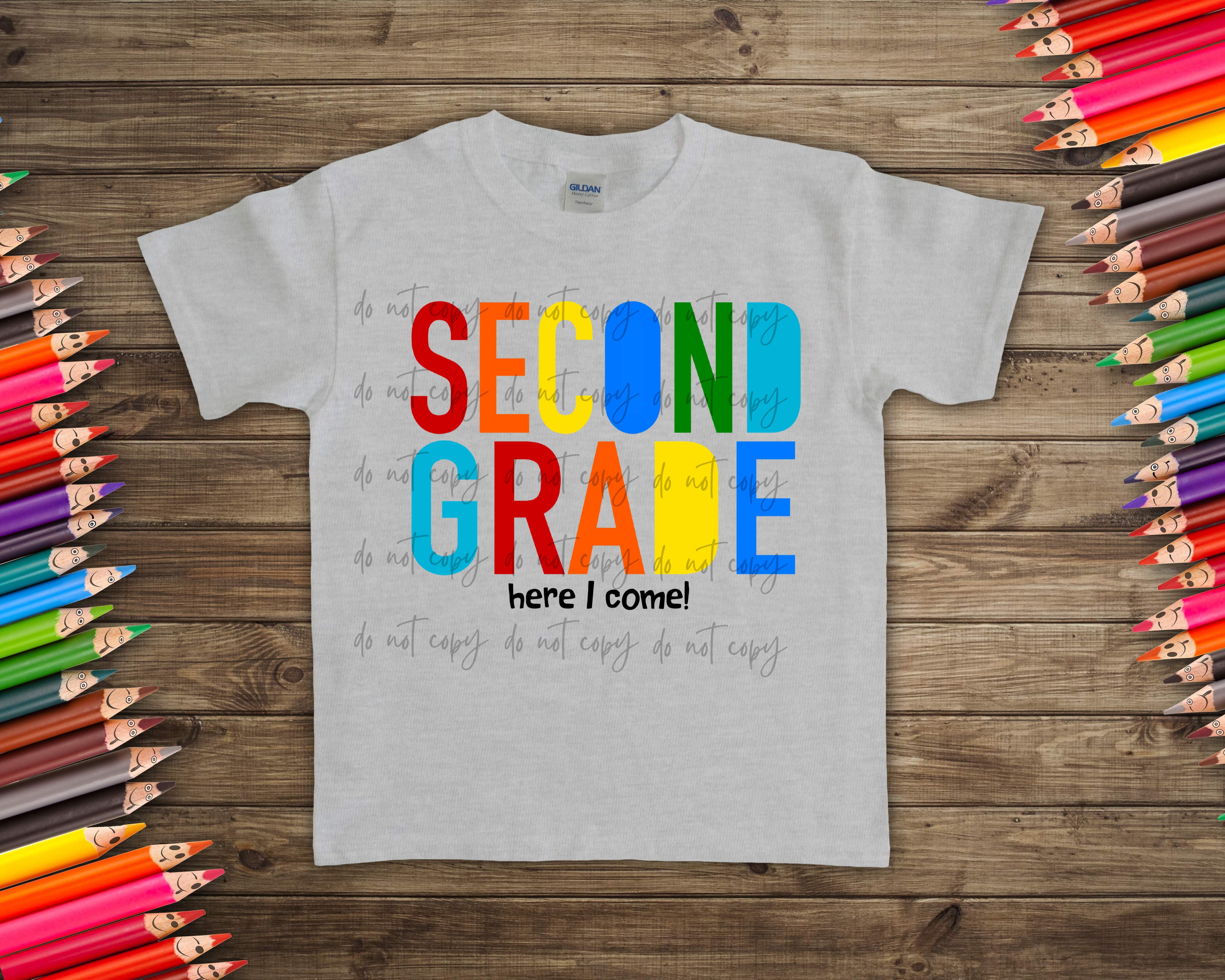 Second Grade Here I Come TRANSFER – Sassy Sublimation & Screen Prints