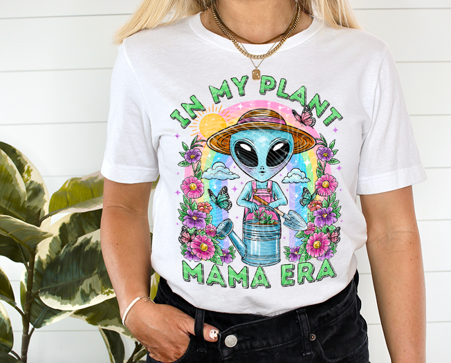 In My Plant Mama Era Alien TRANSFER – Sassy Sublimation & Screen Prints
