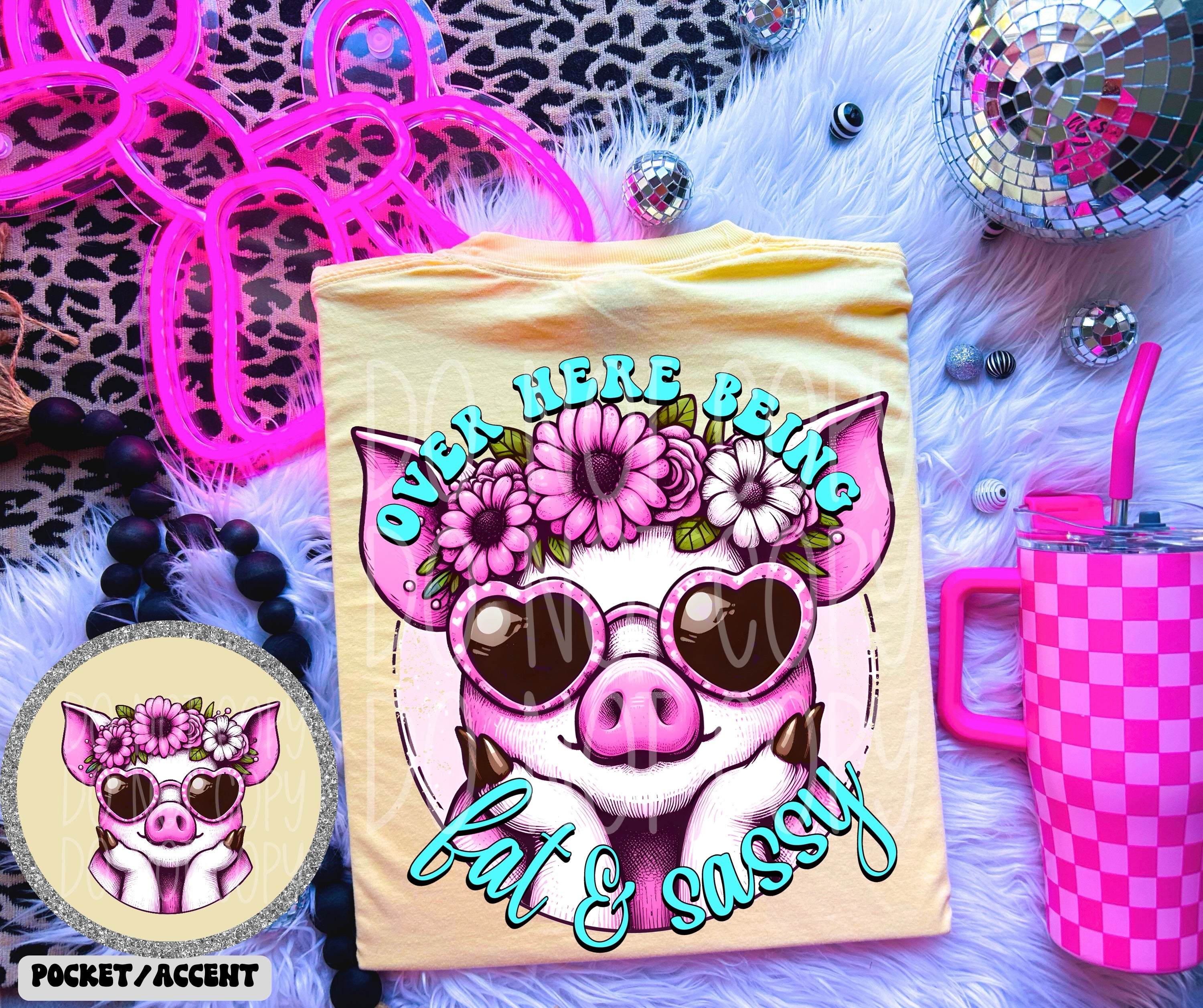 Over Here Being Fat & Sassy Pig With Pocket TRANSFER – Sassy ...