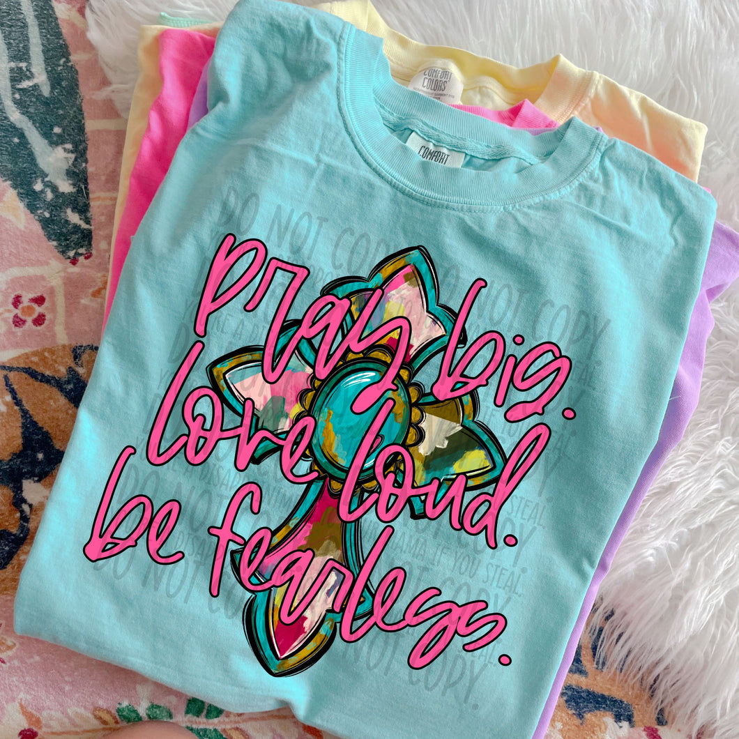Pray Big Love Loud Be Fearless TRANSFER SWD DEC 25 – Sassy Sublimation ...