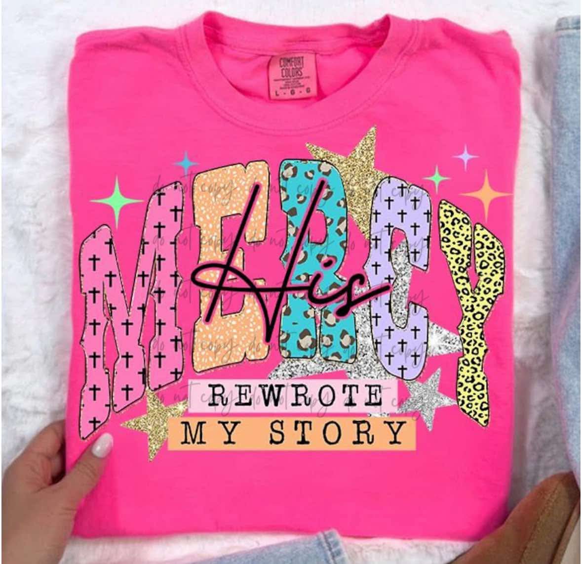 His Mercy Rewrote My Story Bright TRANSFER – Sassy Sublimation & Screen ...