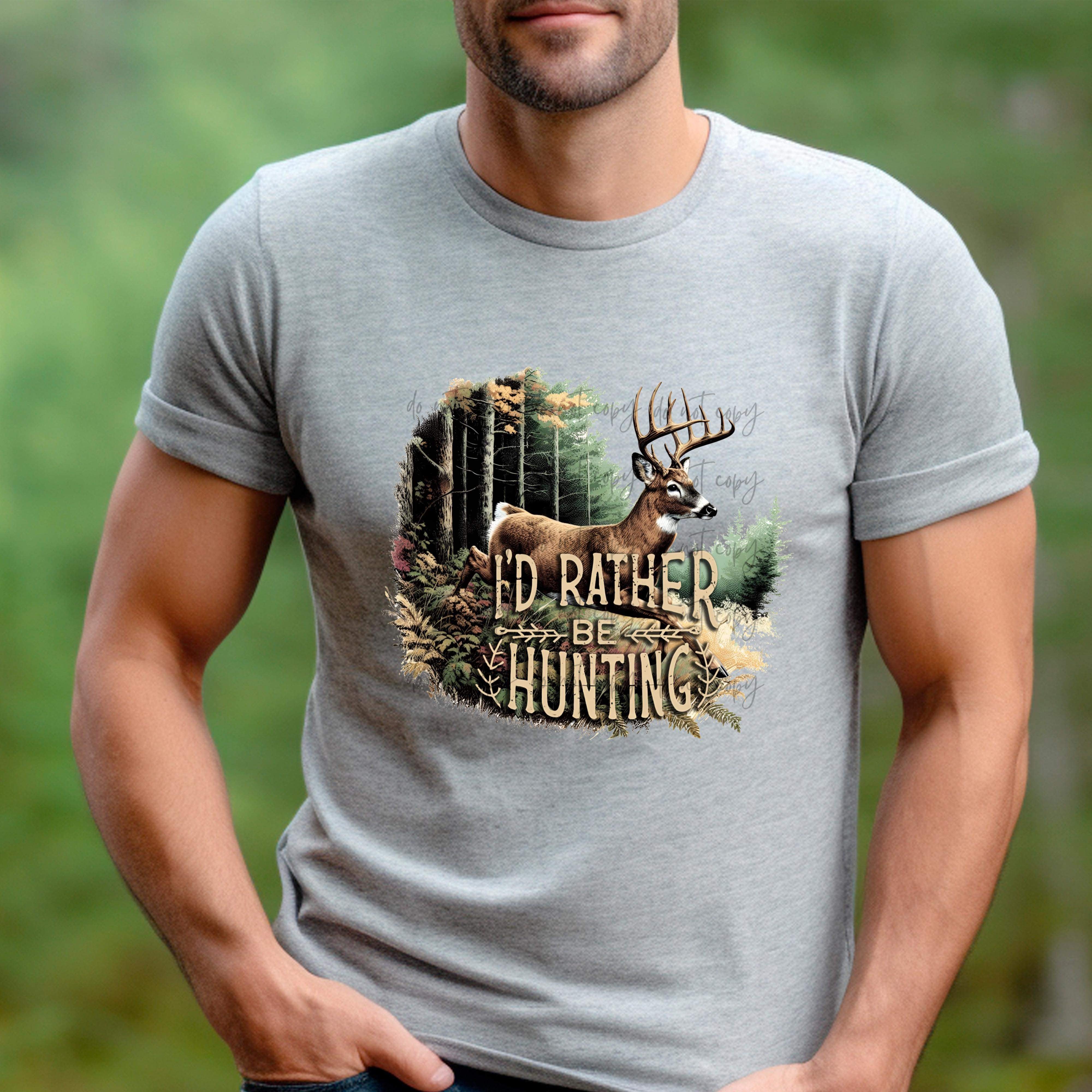 I’d Rather Be Hunting Deer TRANSFER – Sassy Sublimation & Screen Prints