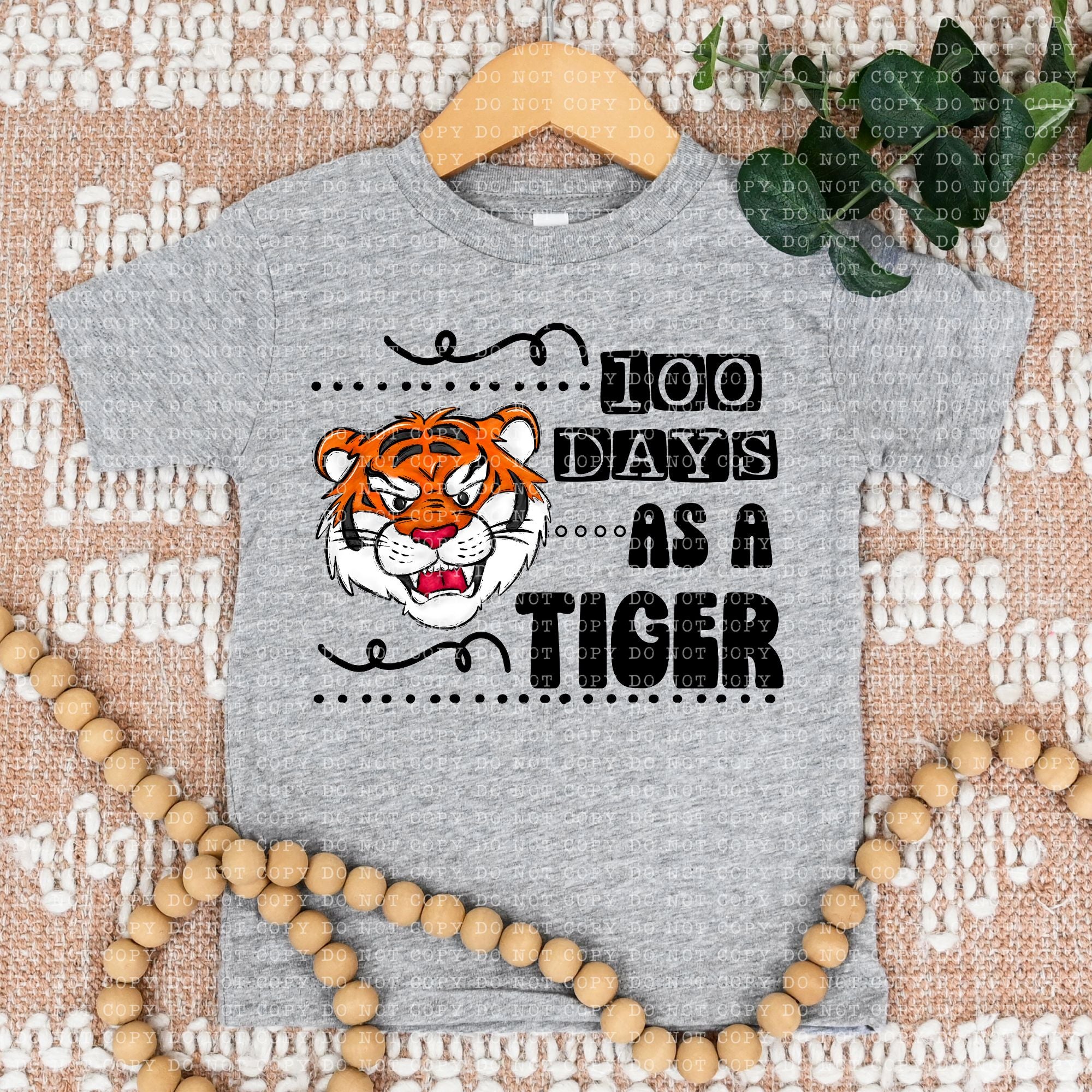 100 Days As A Tiger TRANSFER – Sassy Sublimation & Screen Prints
