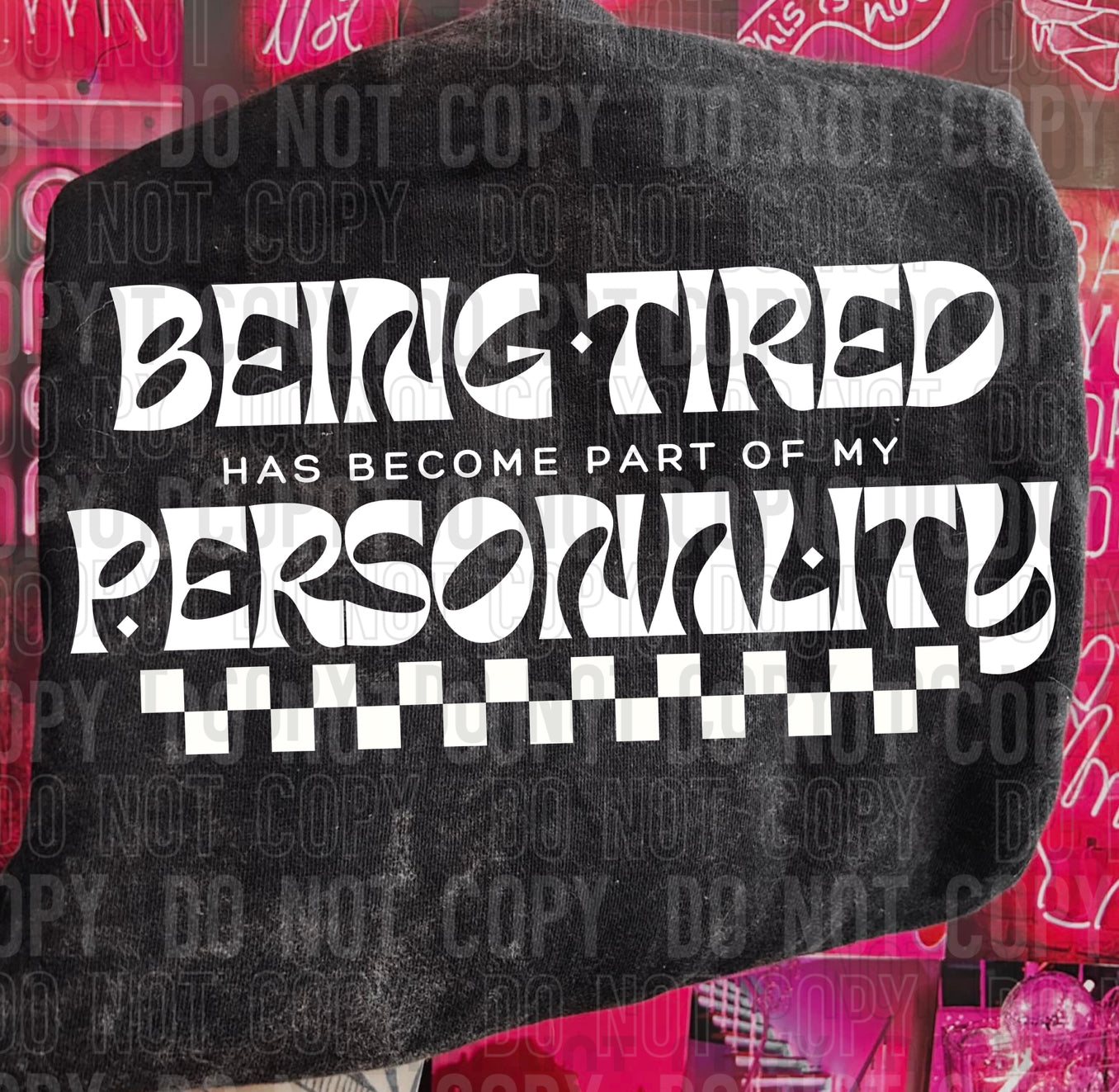 Being Tired Has Become Part Of My Personality Color Dropdown TRANSFER ...