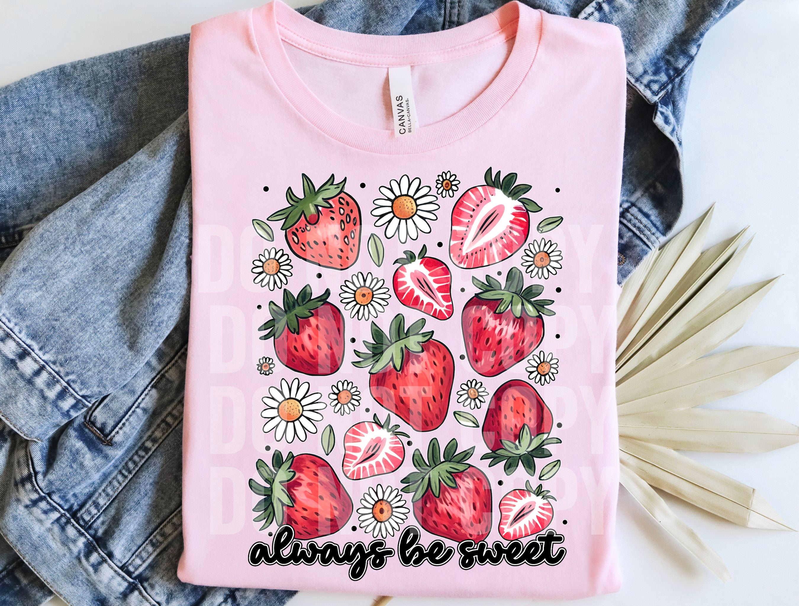 Always Be Sweet TRANSFER SCG – Sassy Sublimation & Screen Prints