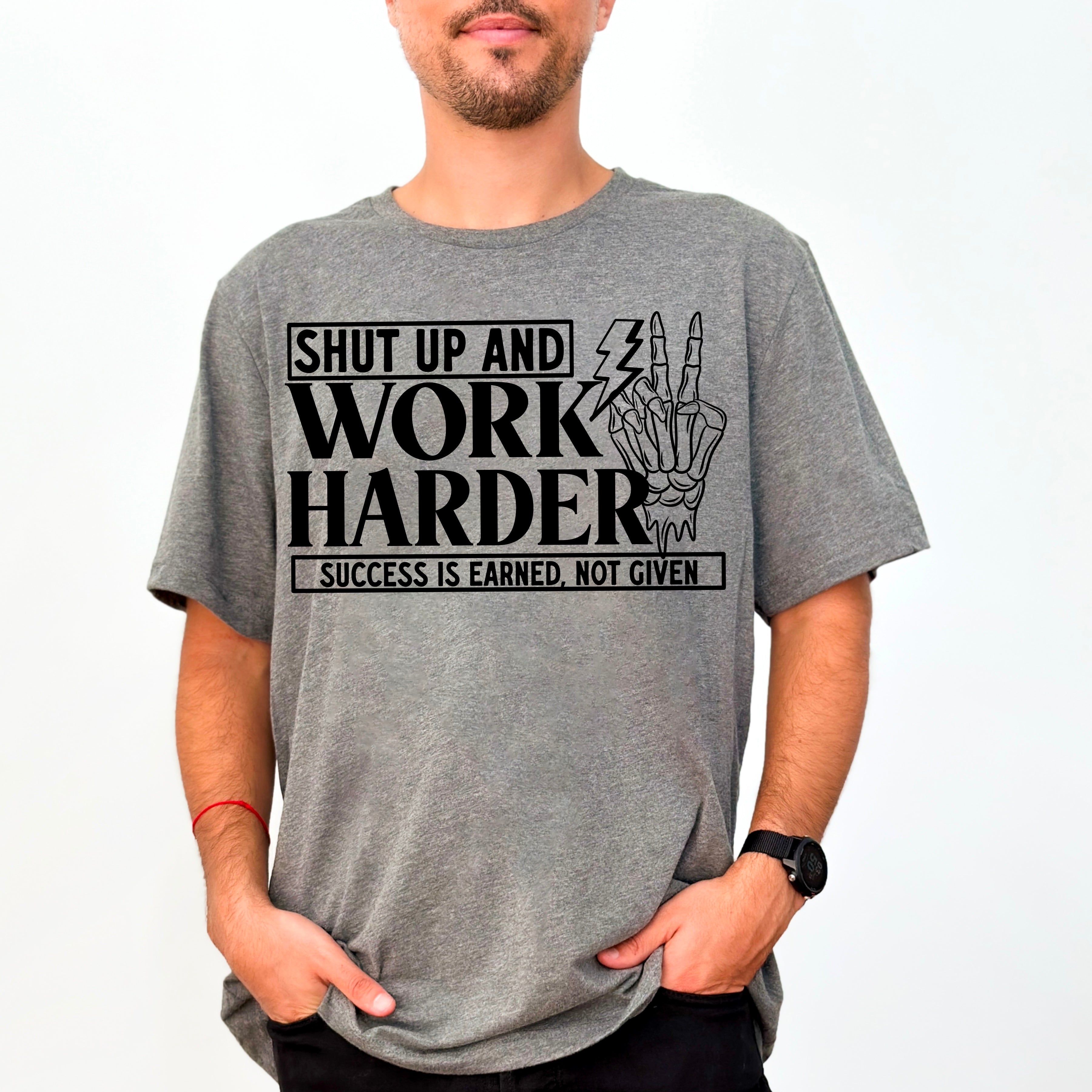 Shut Up And Work Harder TRANSFER CSC JAN – Sassy Sublimation & Screen ...