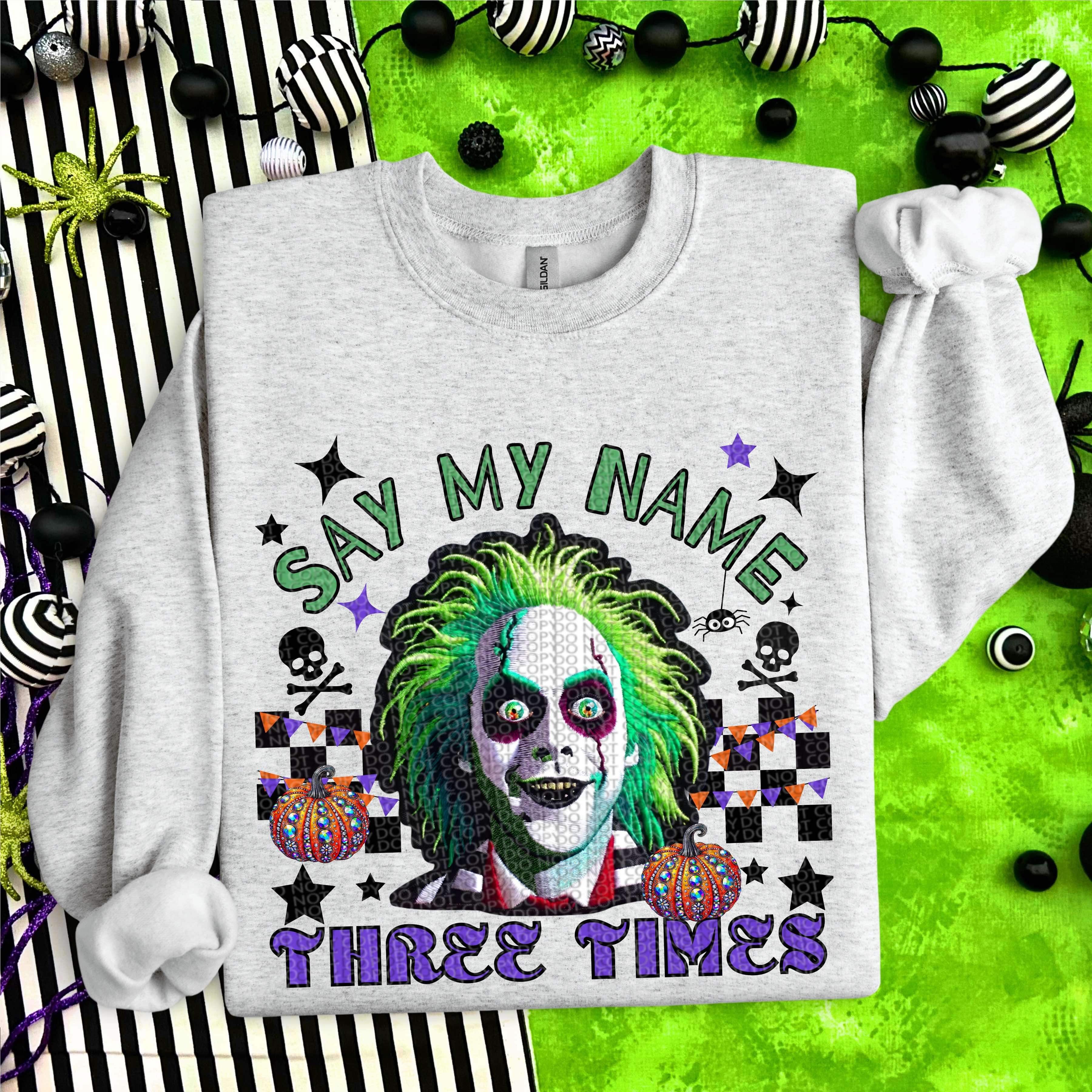 Say My Name Three Times TRANSFER HMWK – Sassy Sublimation & Screen Prints