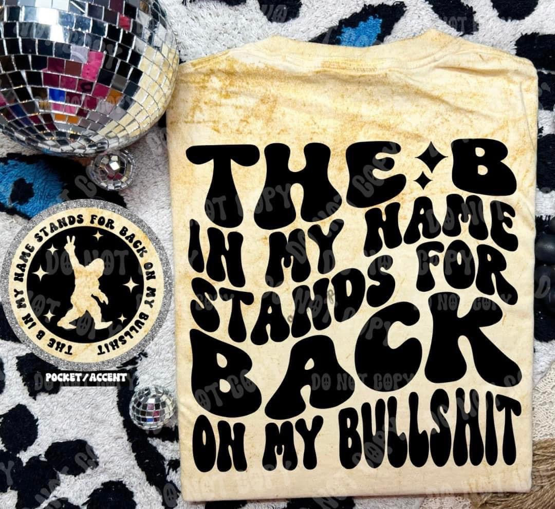 The B In My Name Stands For Back On My Bullshit With Pocket TRANSFER H ...