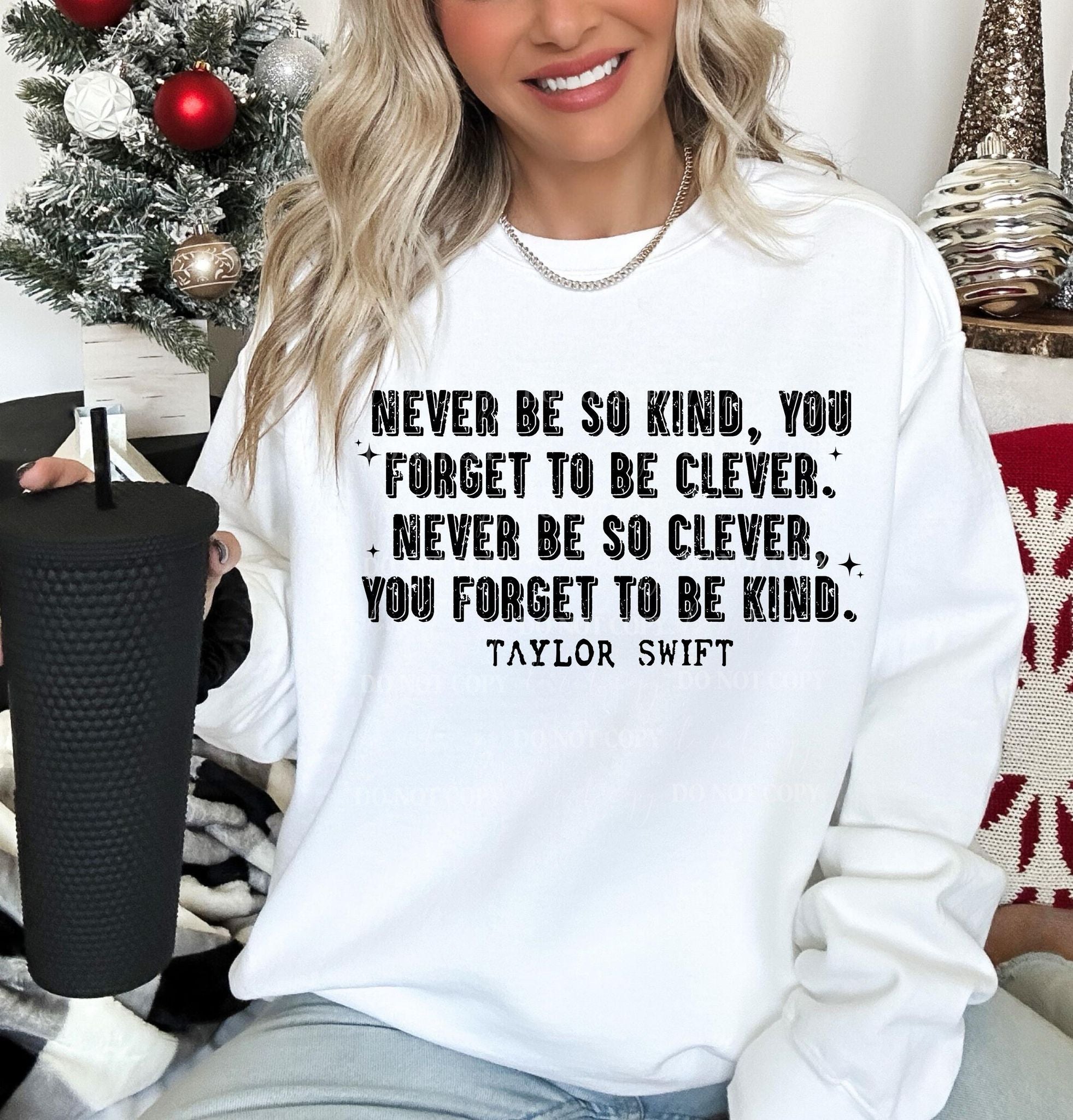 Never Be So Kind You Forget To Be Clever TRANSFER – Sassy Sublimation ...