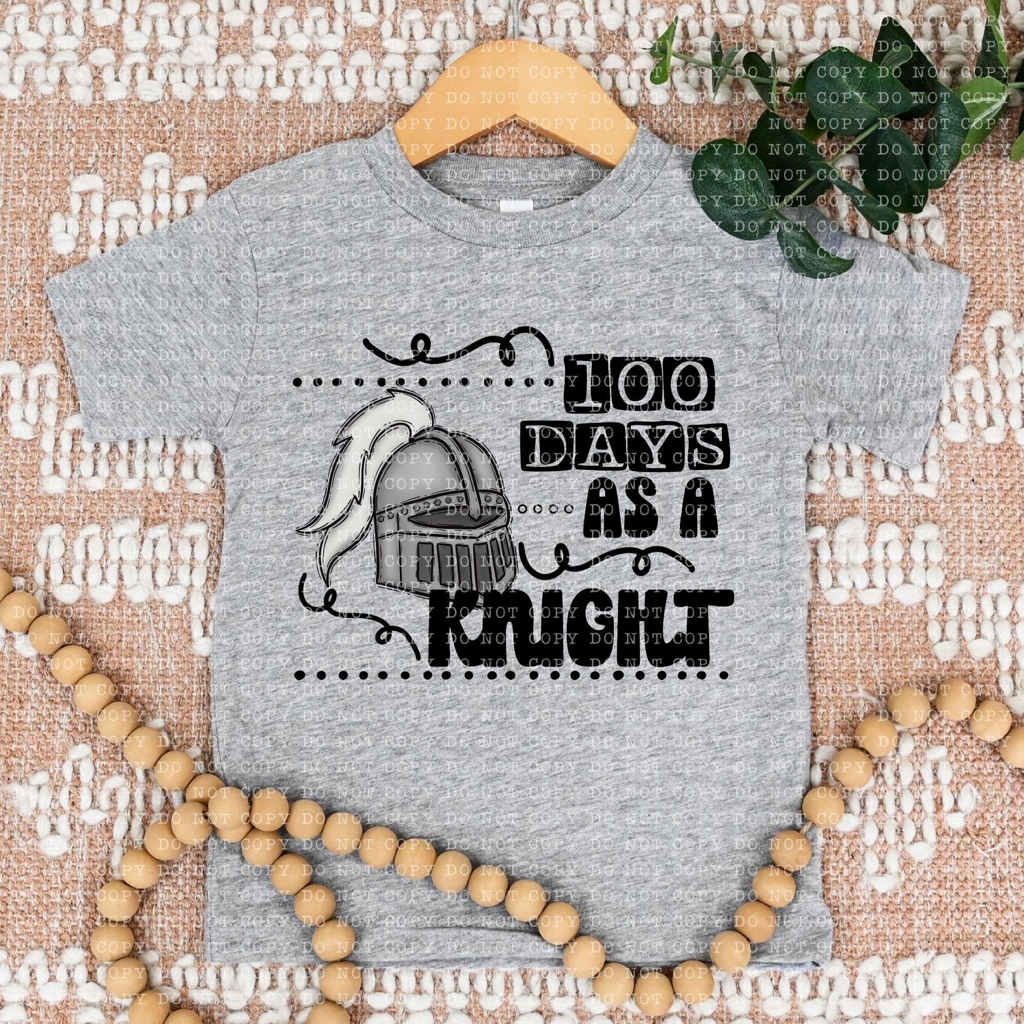 100 Days As A Knight TRANSFER – Sassy Sublimation & Screen Prints