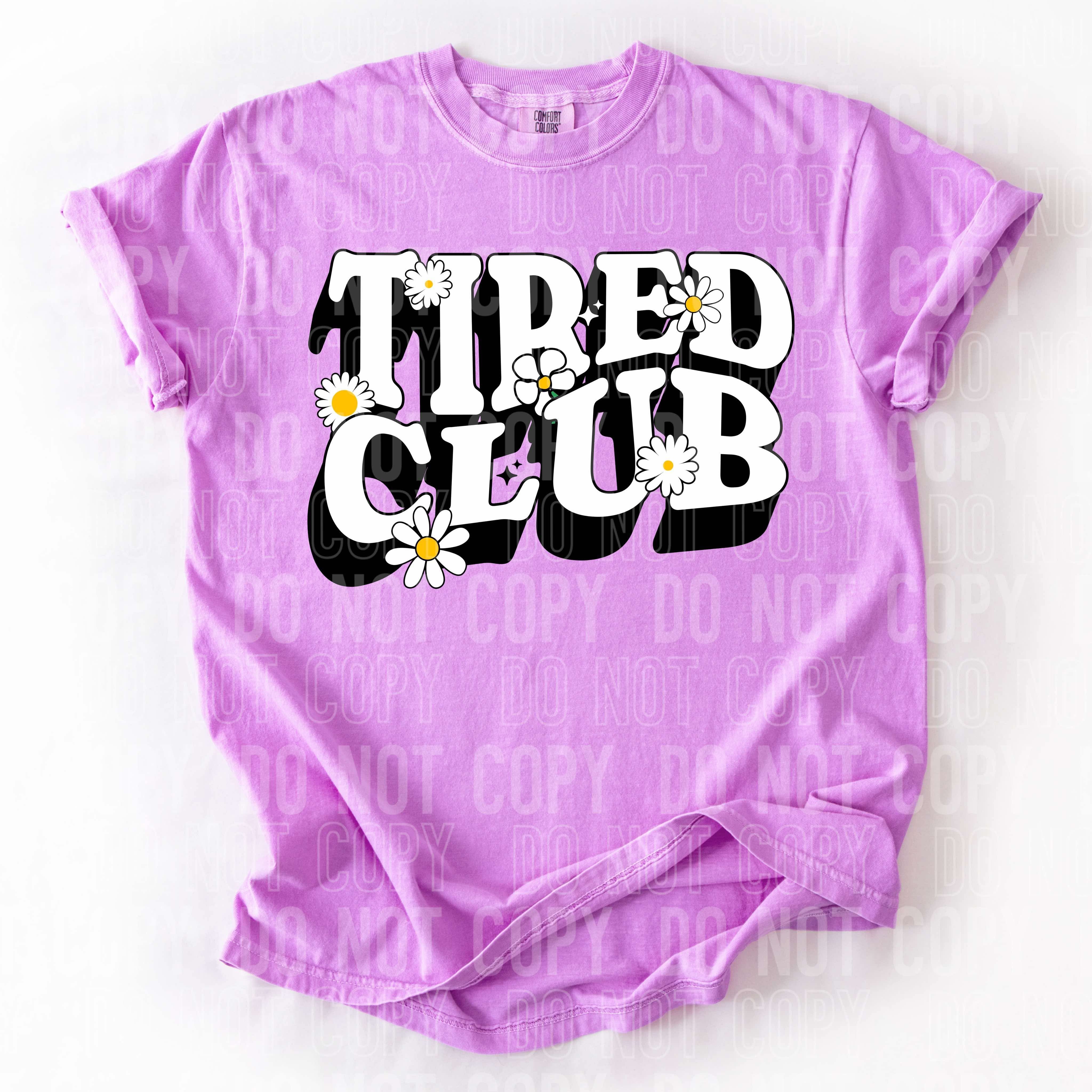 Tired Club Daisy TRANSFER SBB FEB 25 – Sassy Sublimation & Screen Prints
