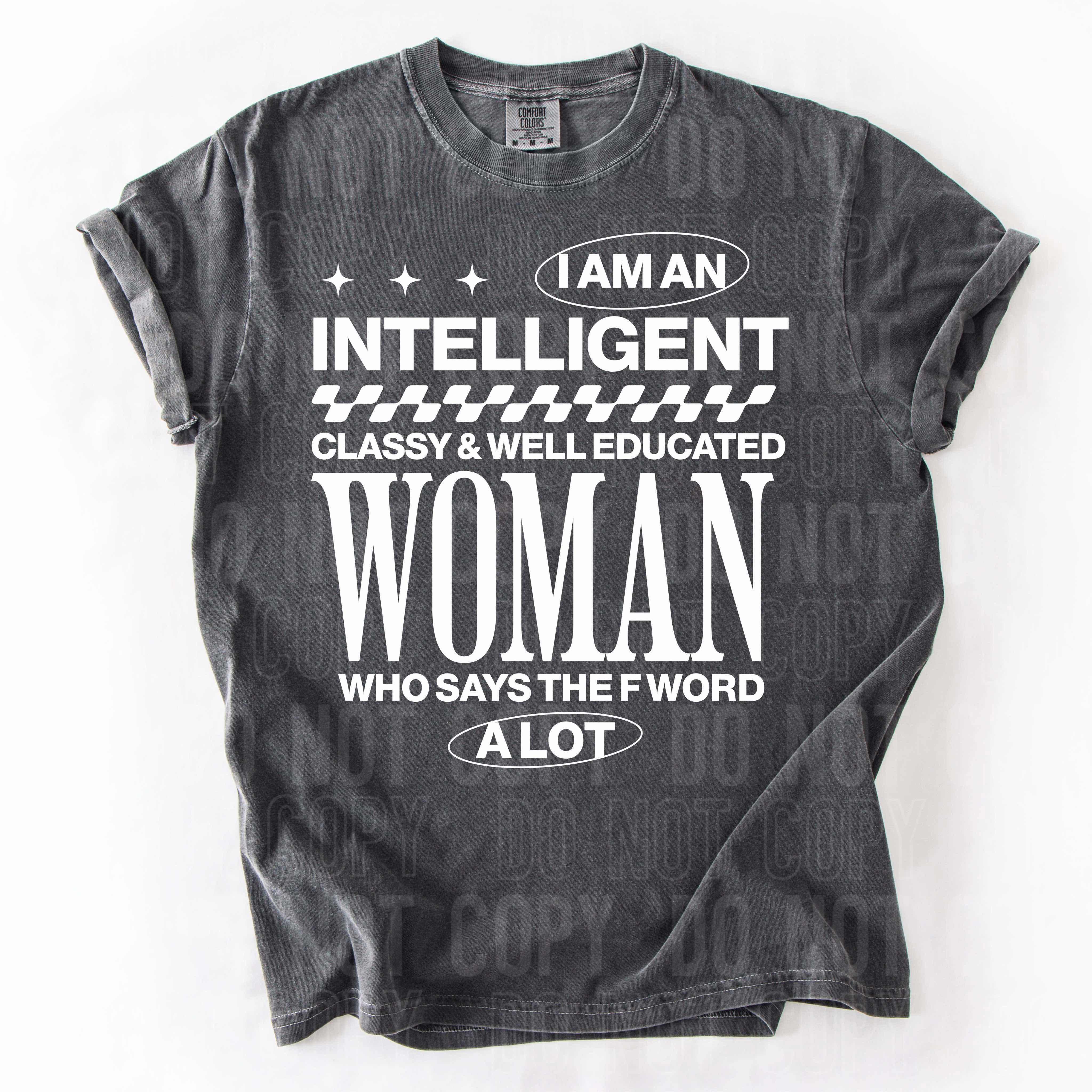 I Am An Intelligent Classy & Well Educated Woman Who Says The F Word A ...