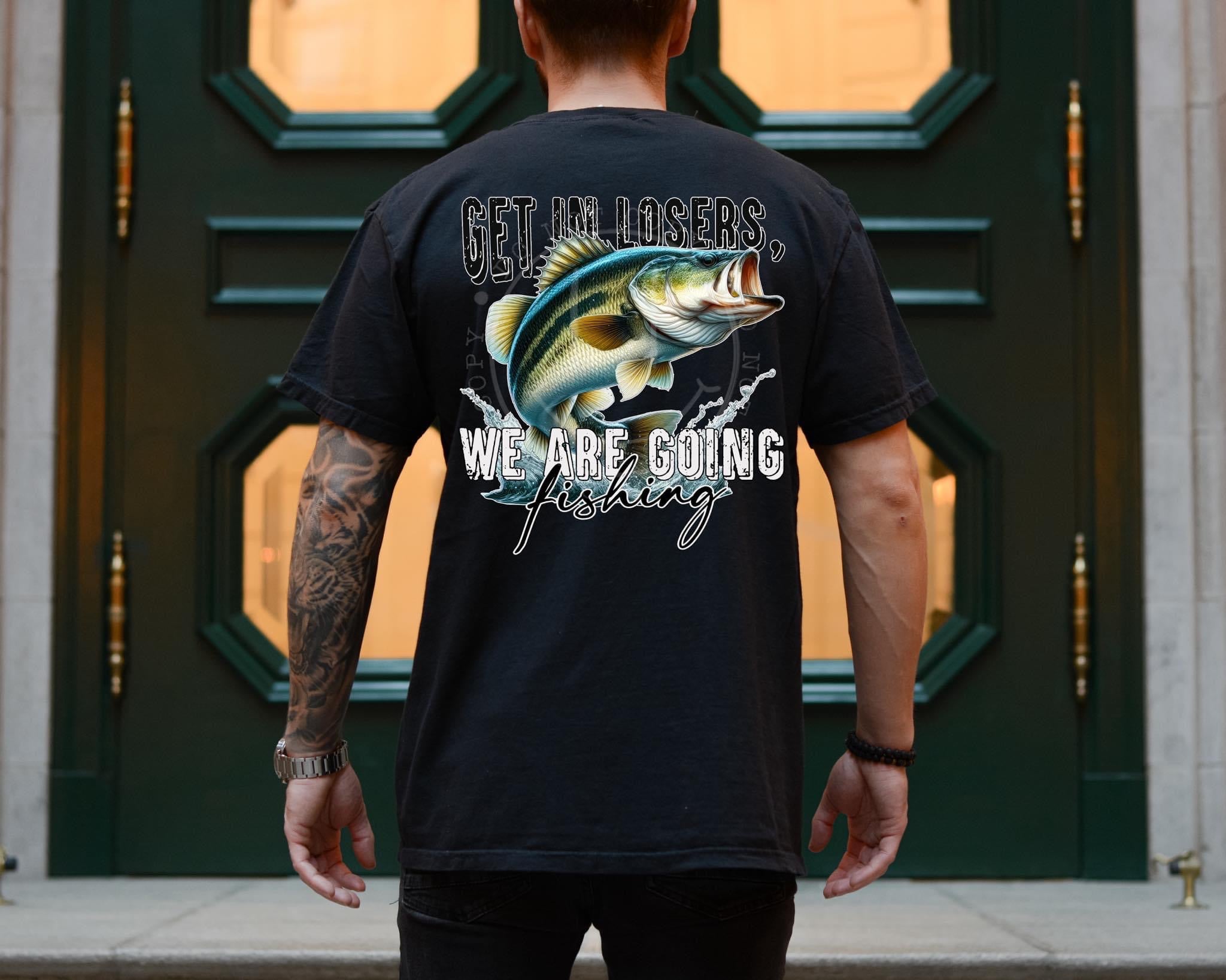 Get In Losers, We’re Going Fishing TRANSFER – Sassy Sublimation ...