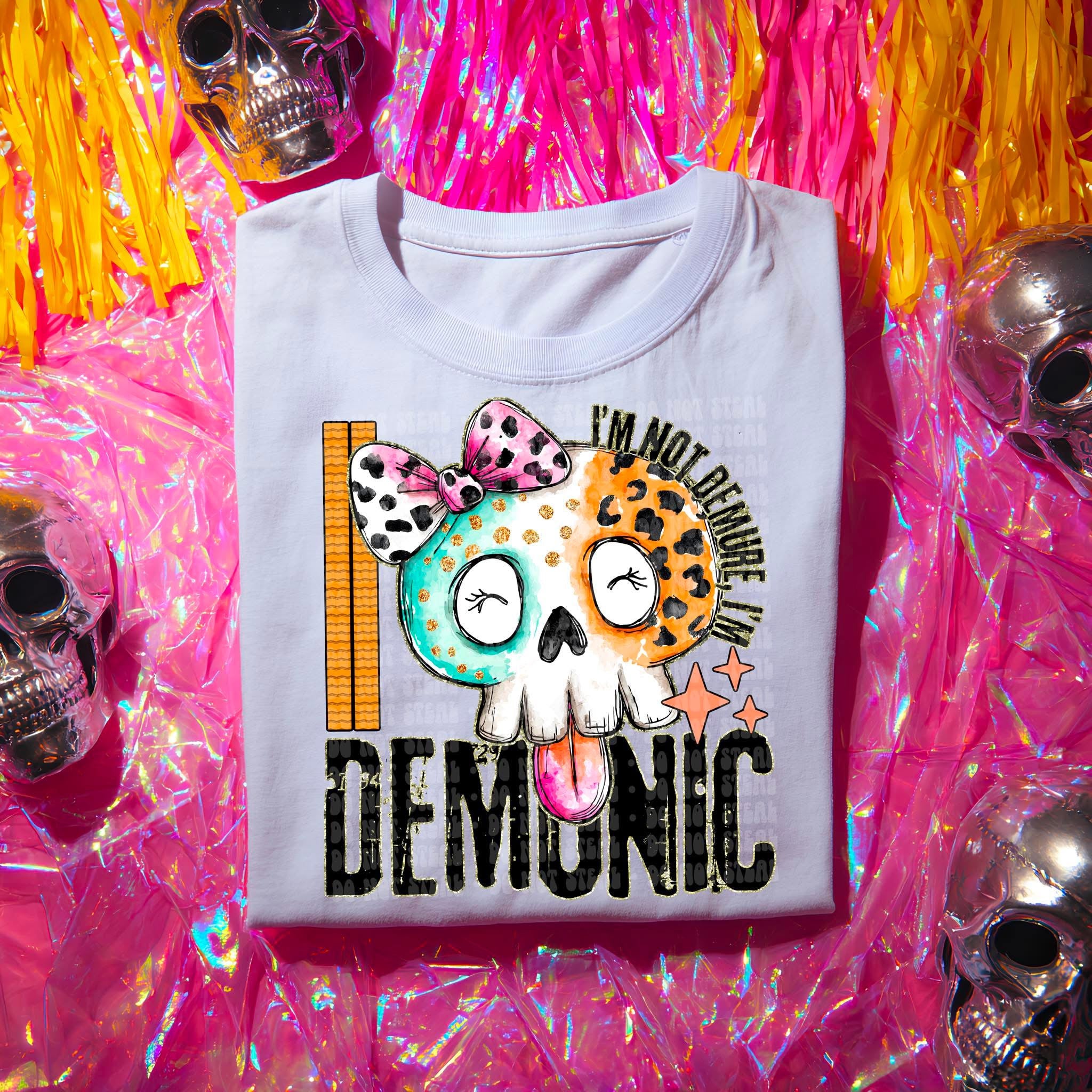 I'm Not Demure I'm Demonic TRANSFER CST JUNE – Sassy Sublimation ...