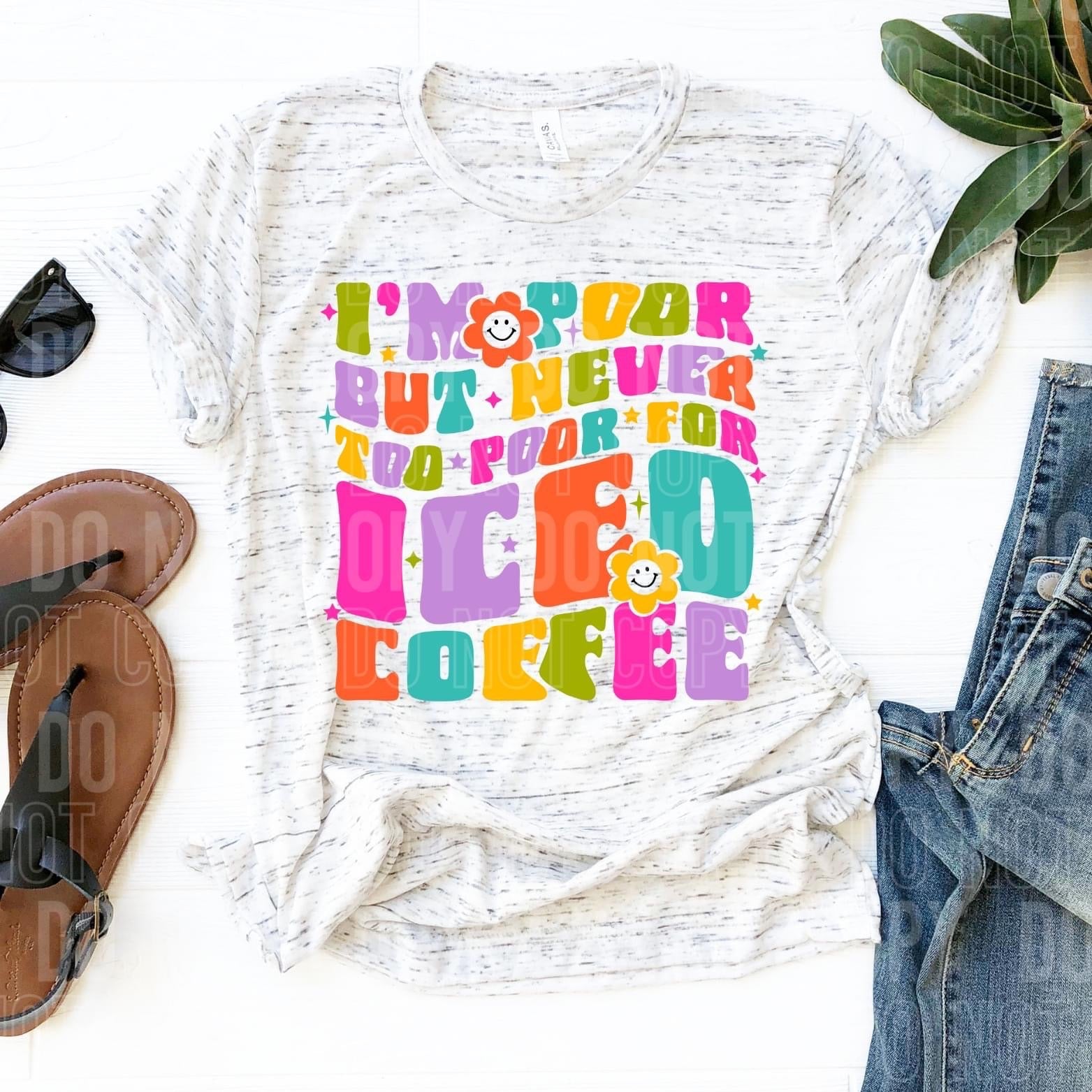 I’m Poor But Never Too Poor For Iced Coffee Color TRANSFER – Sassy ...