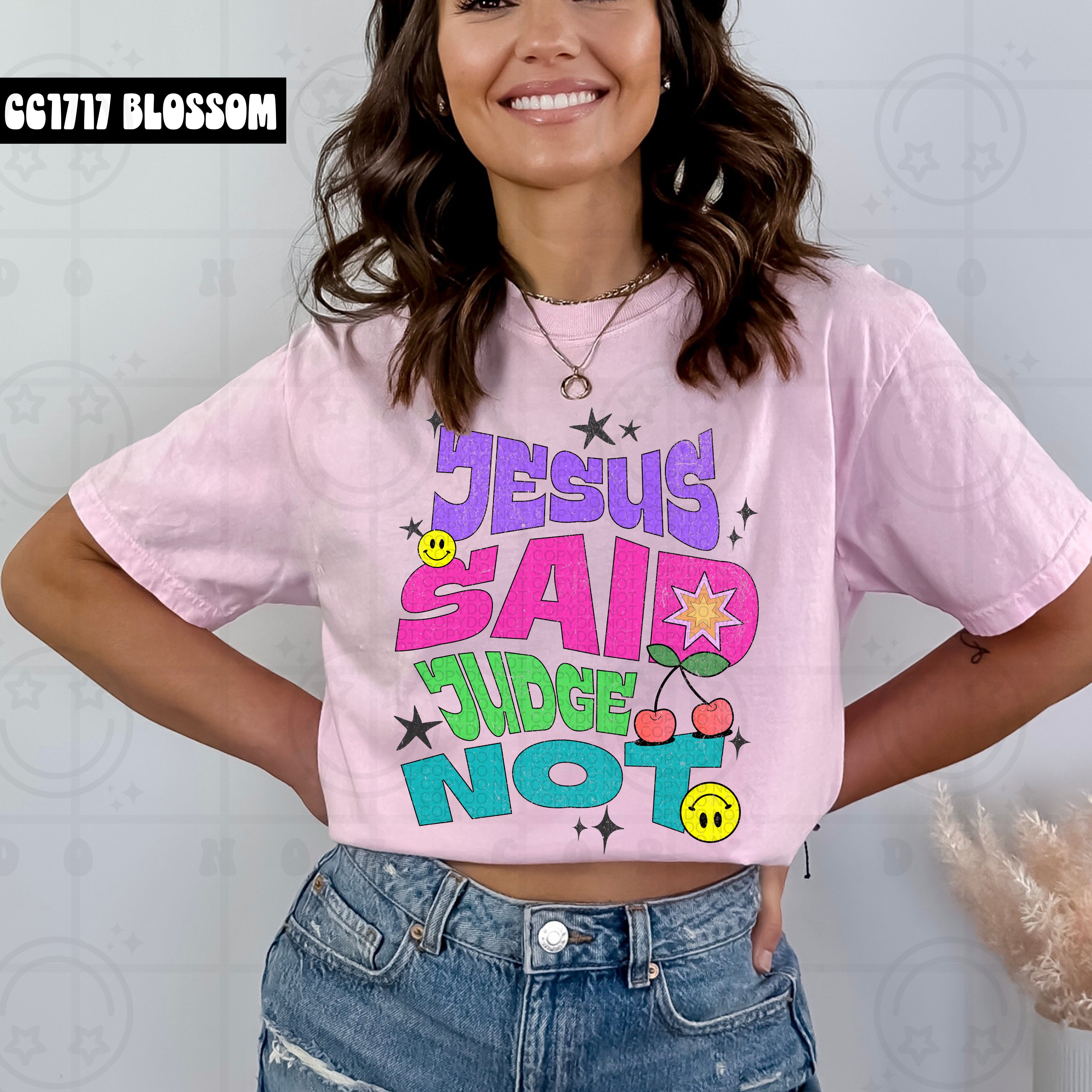 Jesus Said Judge Not TRANSFER HMWK JUNE 25 – Sassy Sublimation & Screen ...