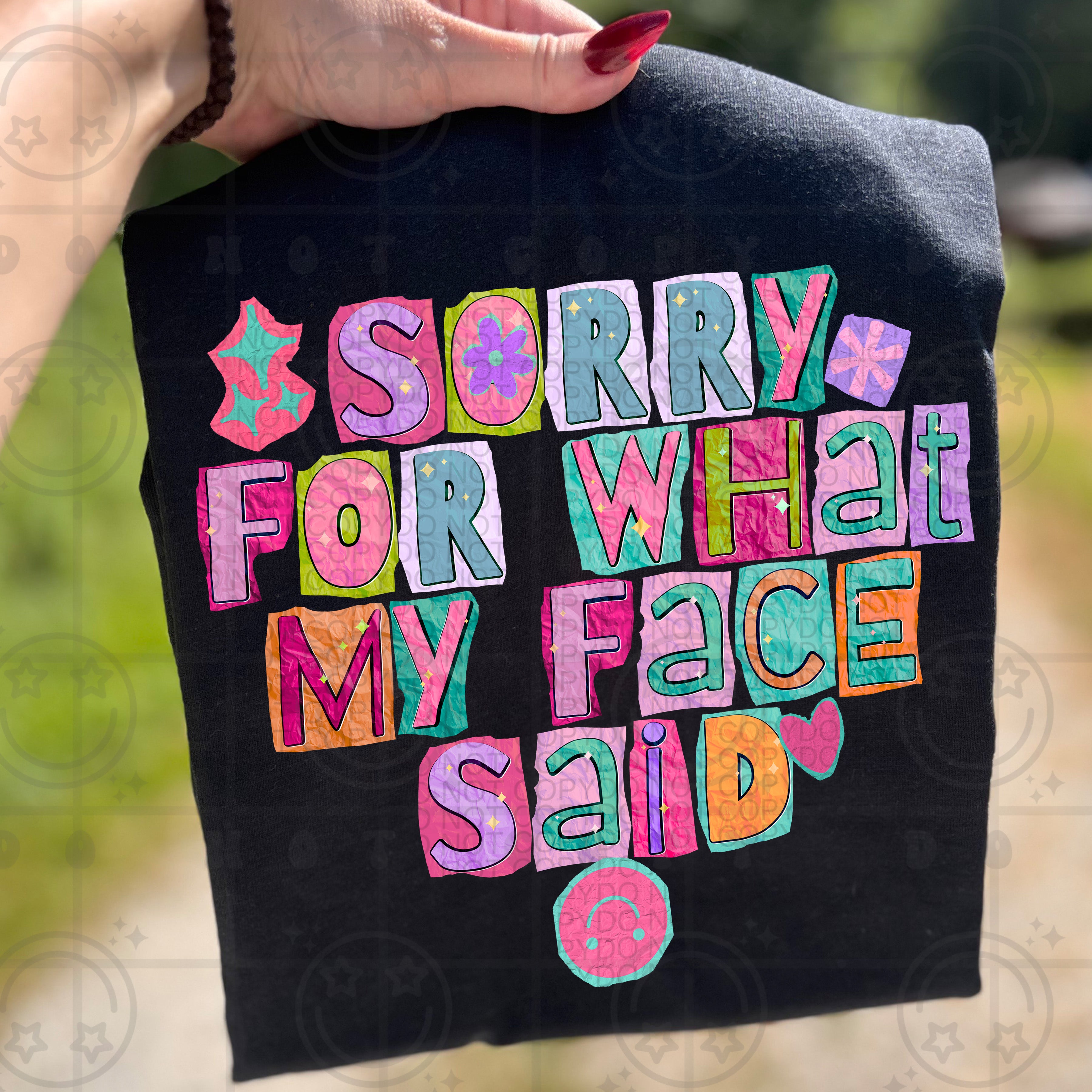 Sorry For What My Face Said Multi Colored Letters Stars Smiley TRANSFE ...