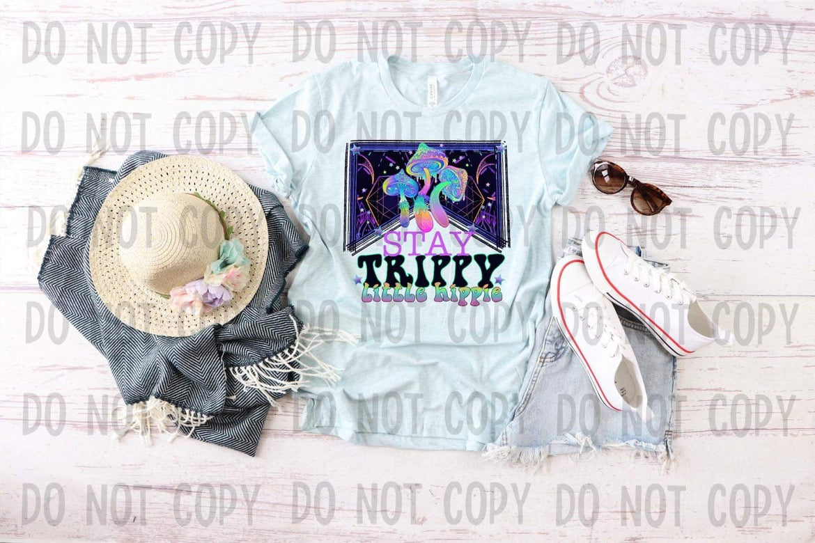 Stay Trippy Little Hippie TRANSFER – Sassy Sublimation & Screen Prints